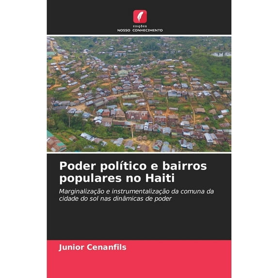Poder polÃ­tico e bairros populares no Haiti, (Paperback) - Walmart.com