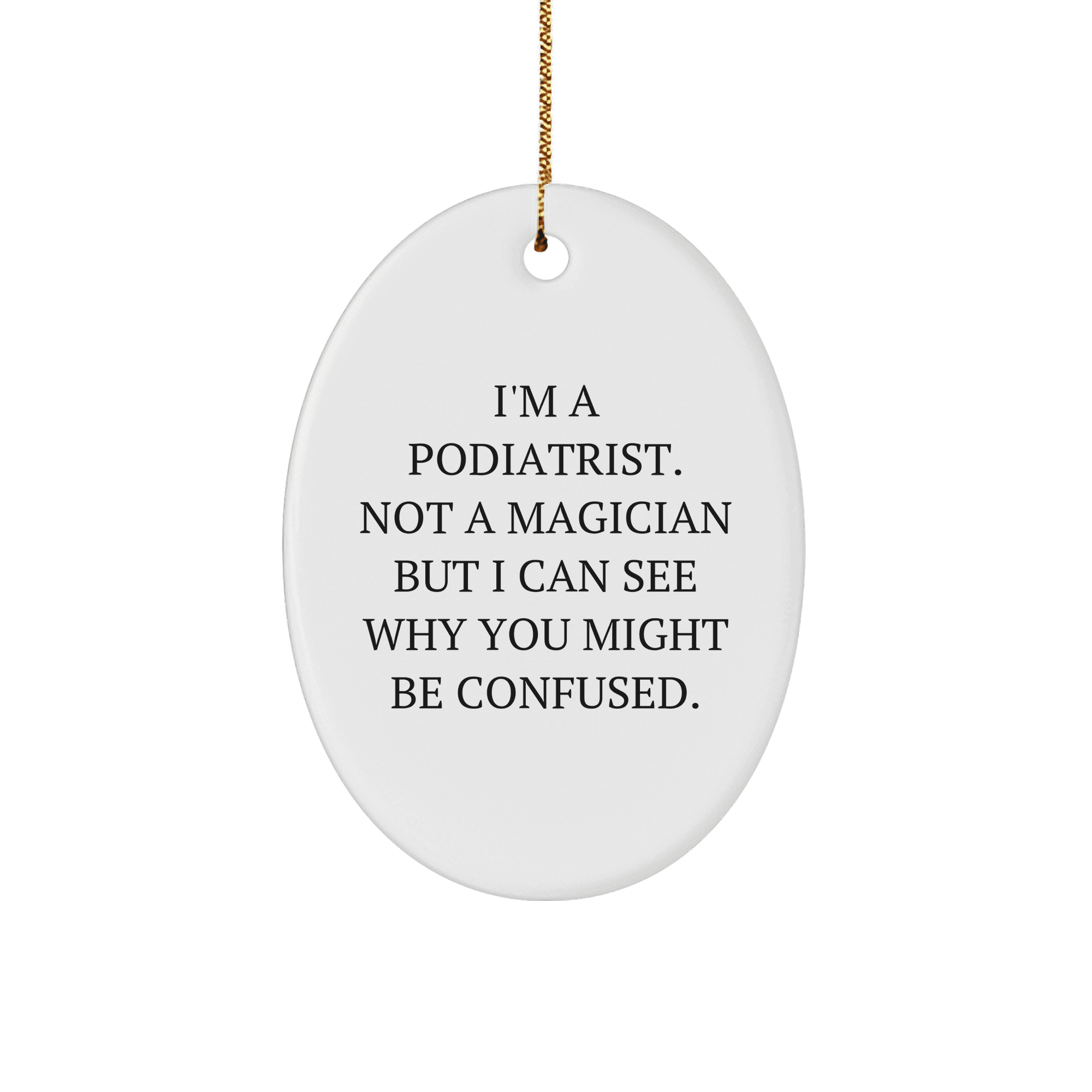 Podiatrist Gifts from Friends, Christmas Unique Oval Ornament Quotes ...