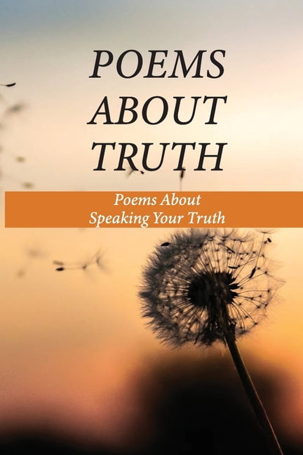 Poems About Truth: Poems About Speaking Your Truth: Titles For Poems ...
