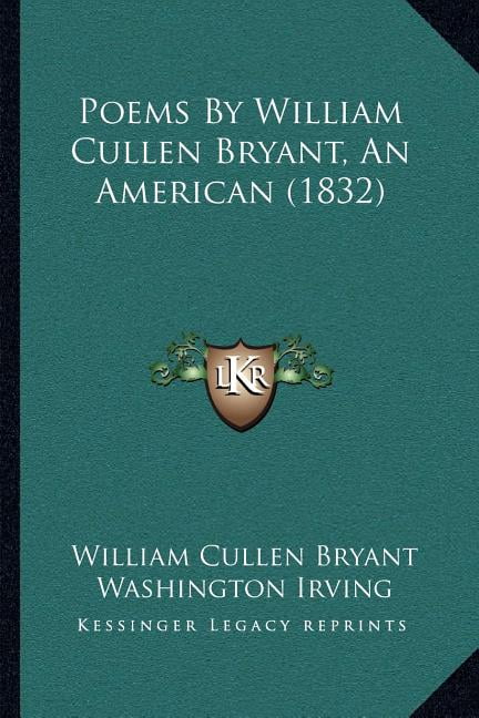 Poems By William Cullen Bryant, An American (1832), (Paperback ...