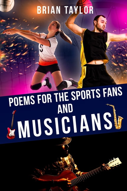 Poems For the Sports Fans and Musicians, (Paperback) - Walmart.com
