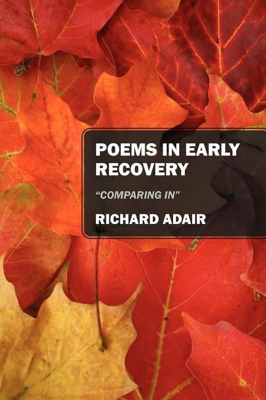 Poems In Early Recovery : "Comparing In" (Paperback) - Walmart.com