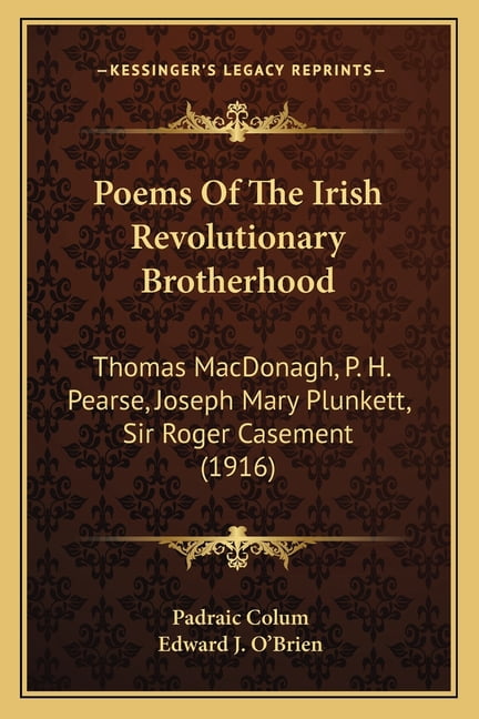 Poems Of The Irish Revolutionary Brotherhood : Thomas MacDonagh, P. H ...
