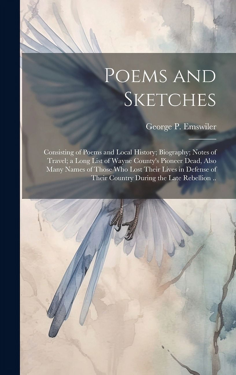 Poems and Sketches : Consisting of Poems and Local History; Biography ...