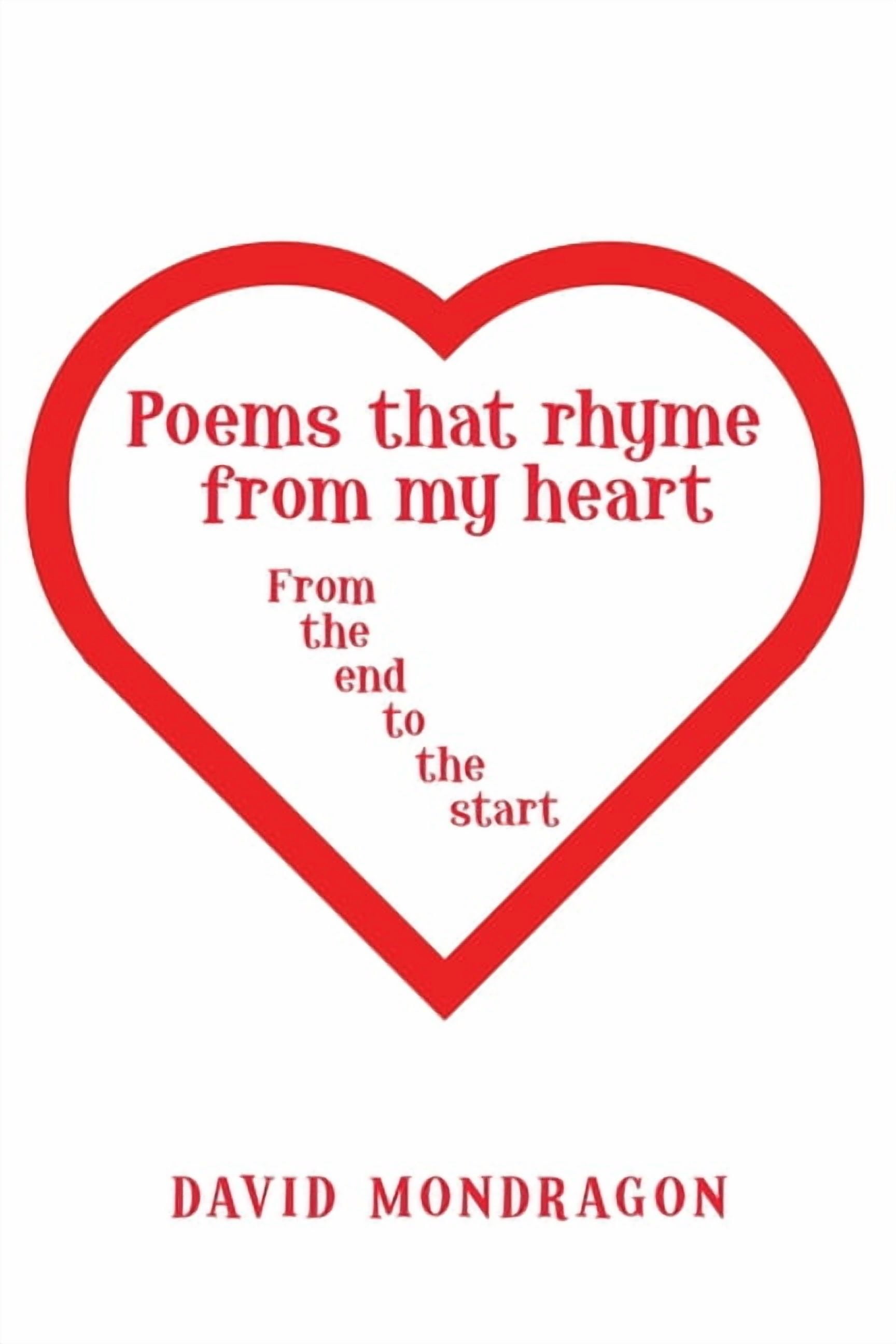 Poems That Rhyme from My Heart : From the End to the Start - Walmart.com