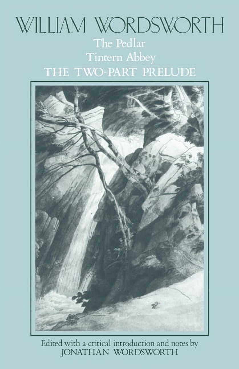 Poems William Wordsworth: The Pedlar, Tintern Abbey, the Two-Part ...