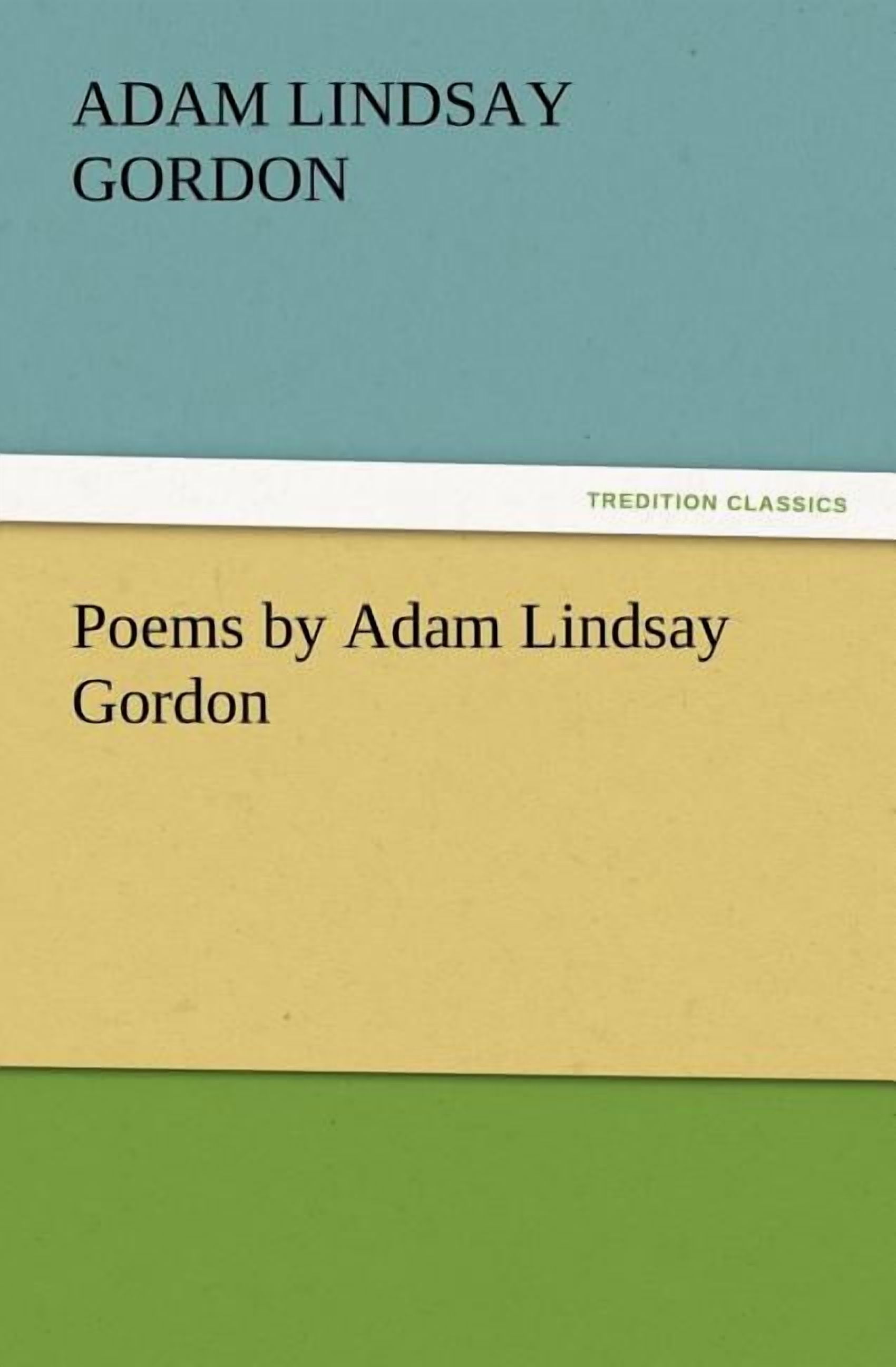 Poems by Adam Lindsay Gordon (Paperback) - Walmart Business Supplies