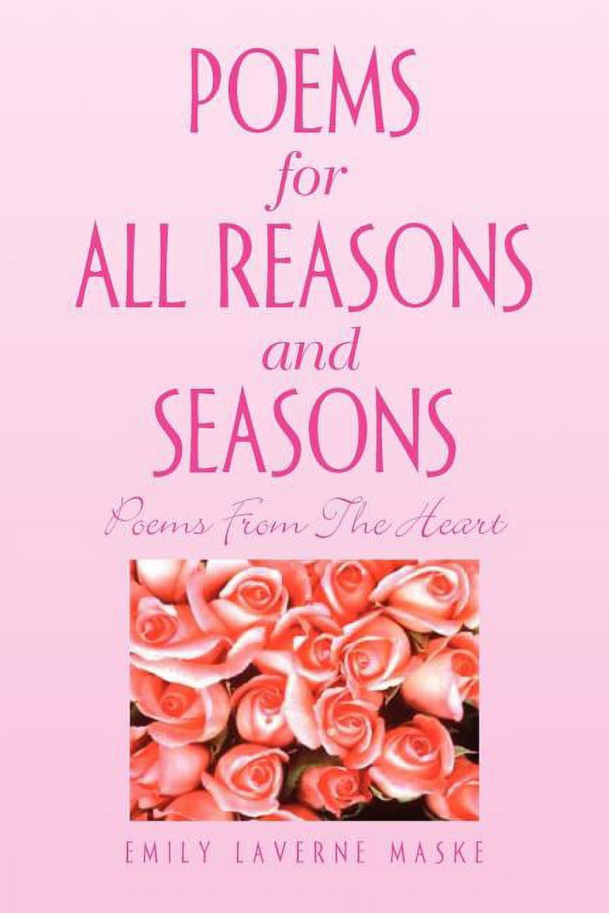 Poems for All Reasons and Seasons : Poems from the Heart - Walmart.com