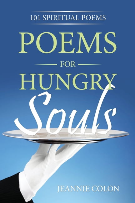 Poems for Hungry Souls: 101 Spiritual Poems, (Paperback) - Walmart.com