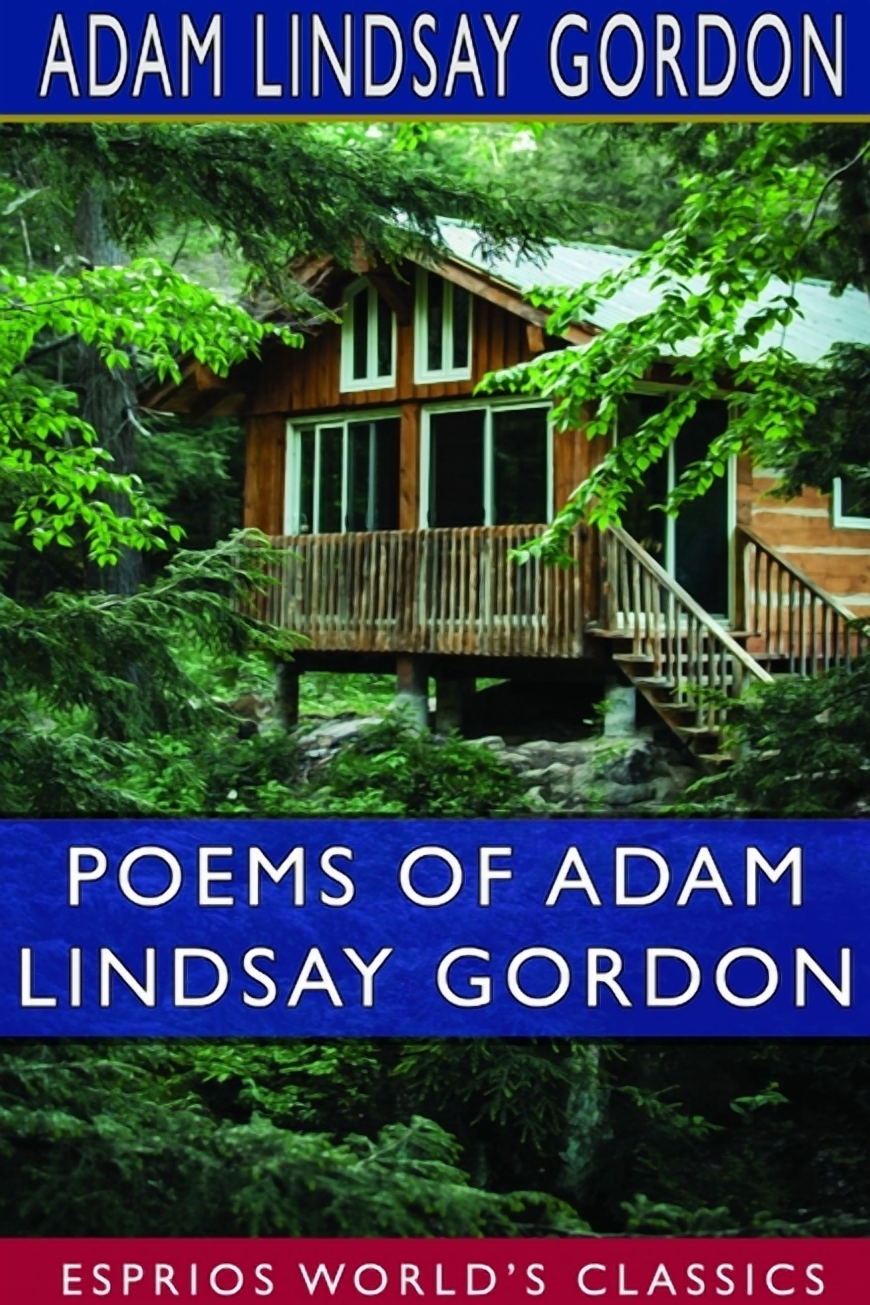Poems of Adam Lindsay Gordon (Esprios Classics): [British-born ...