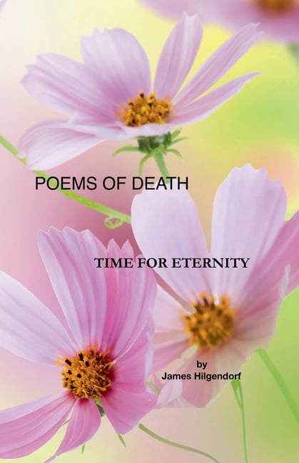 Poems of Death: Time for Eternity, (Paperback) - Walmart.com