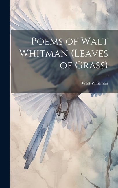 Poems of Walt Whitman (Leaves of Grass) (Hardcover) - Walmart.com