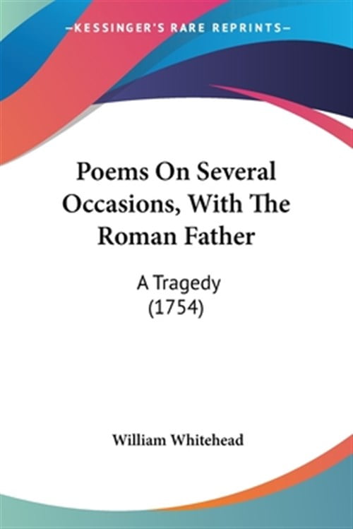 Poems on Several Occasions, With the Roman Father : A Tragedy - Walmart.com