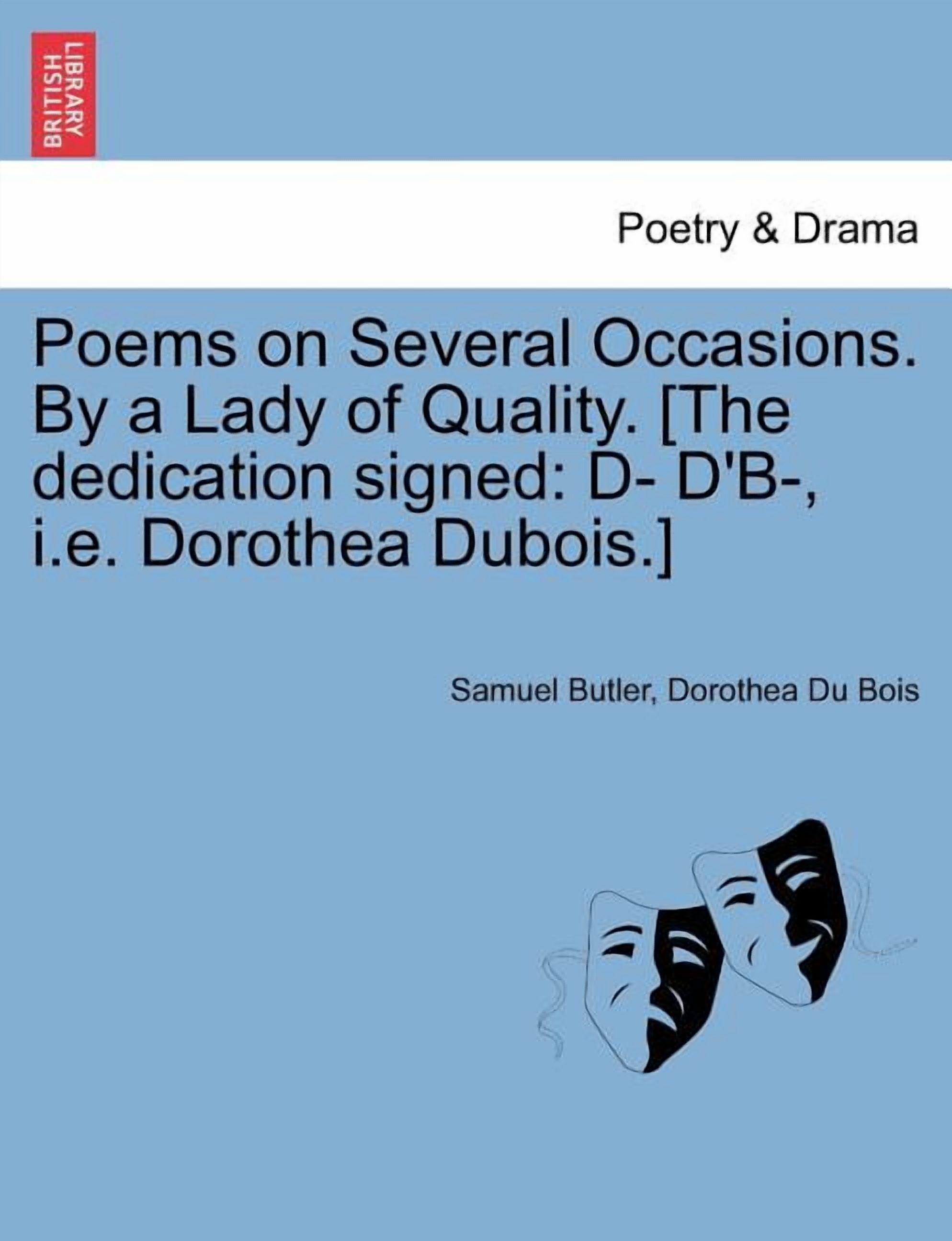 Poems on Several Occasions. by a Lady of Quality. [The Dedication ...