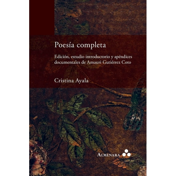 PoesÃ­a completa. EdiciÃ³n, estudio introductorio y apÃ©ndices documentales de Amauri GutiÃ©rrez ...