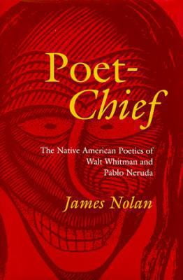Pre-Owned Poet-Chief : The Native American Poetics of Walt Whitman and ...