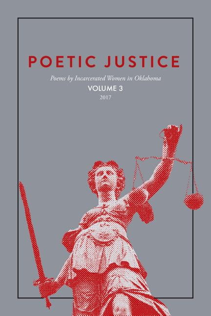 Poetic Justice : Poems by Incarcerated Women in Oklahoma Volume 3 ...