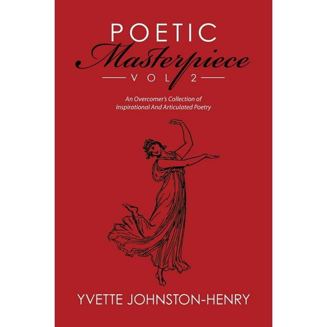 Poetic Masterpiece : An Overcomer's Collection of Inspirational and ...
