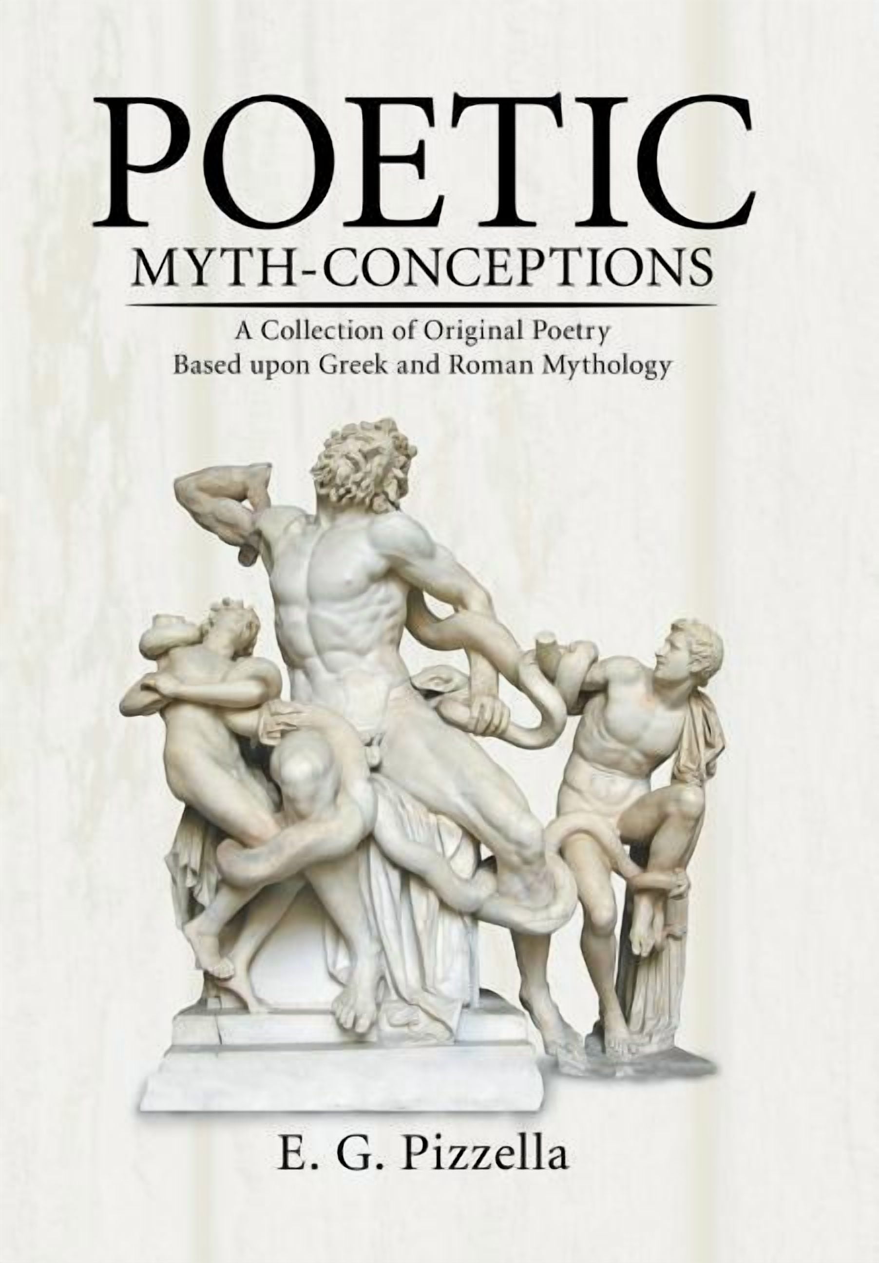 Poetic Myth-Conceptions : A Collection of Original Poetry Based upon ...
