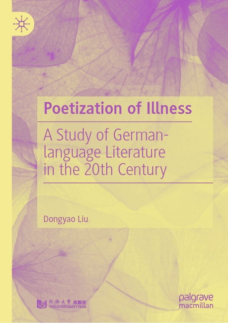 Poetization of Illness: A Study of German-Language Literature in the ...