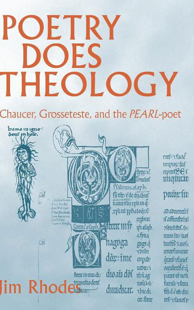 Poetry Does Theology: Chaucer, Grosseteste, and the Pearl-poet ...