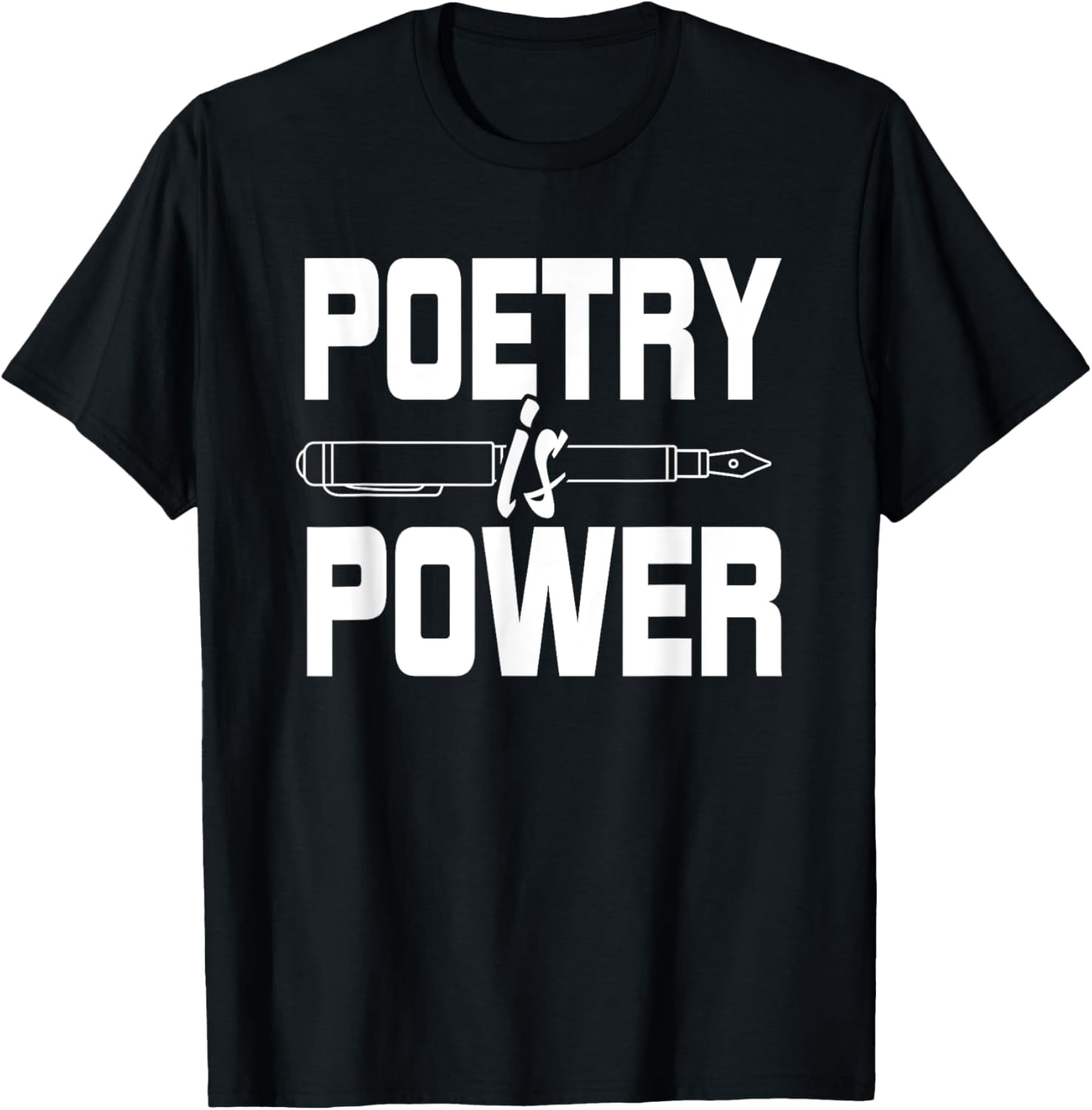 Poetry Is Power Poet Literature Poem Writer T-Shirt men and women can ...