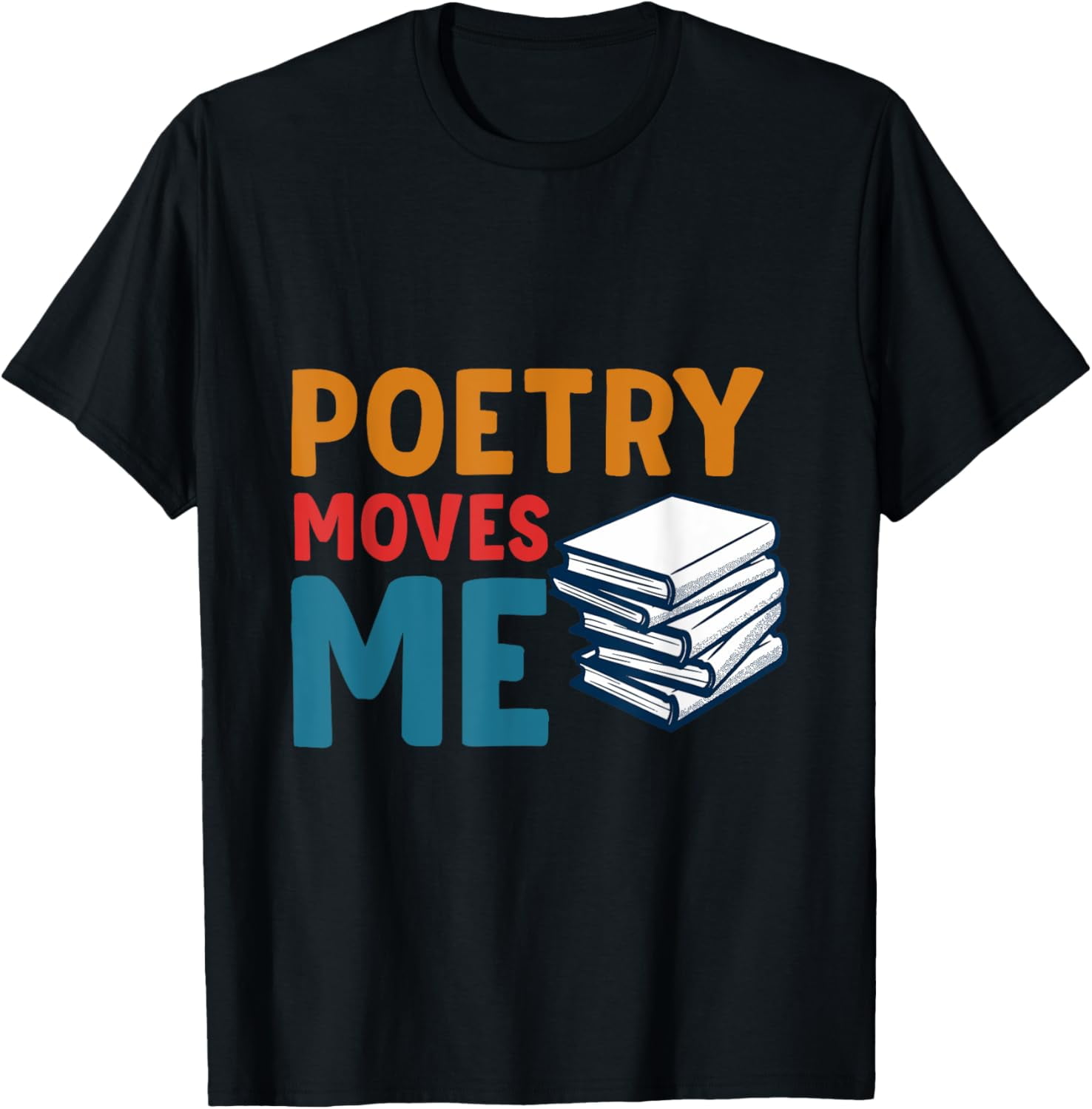 Poetry Moves Me Poet Author Poem T-Shirt - Walmart.com