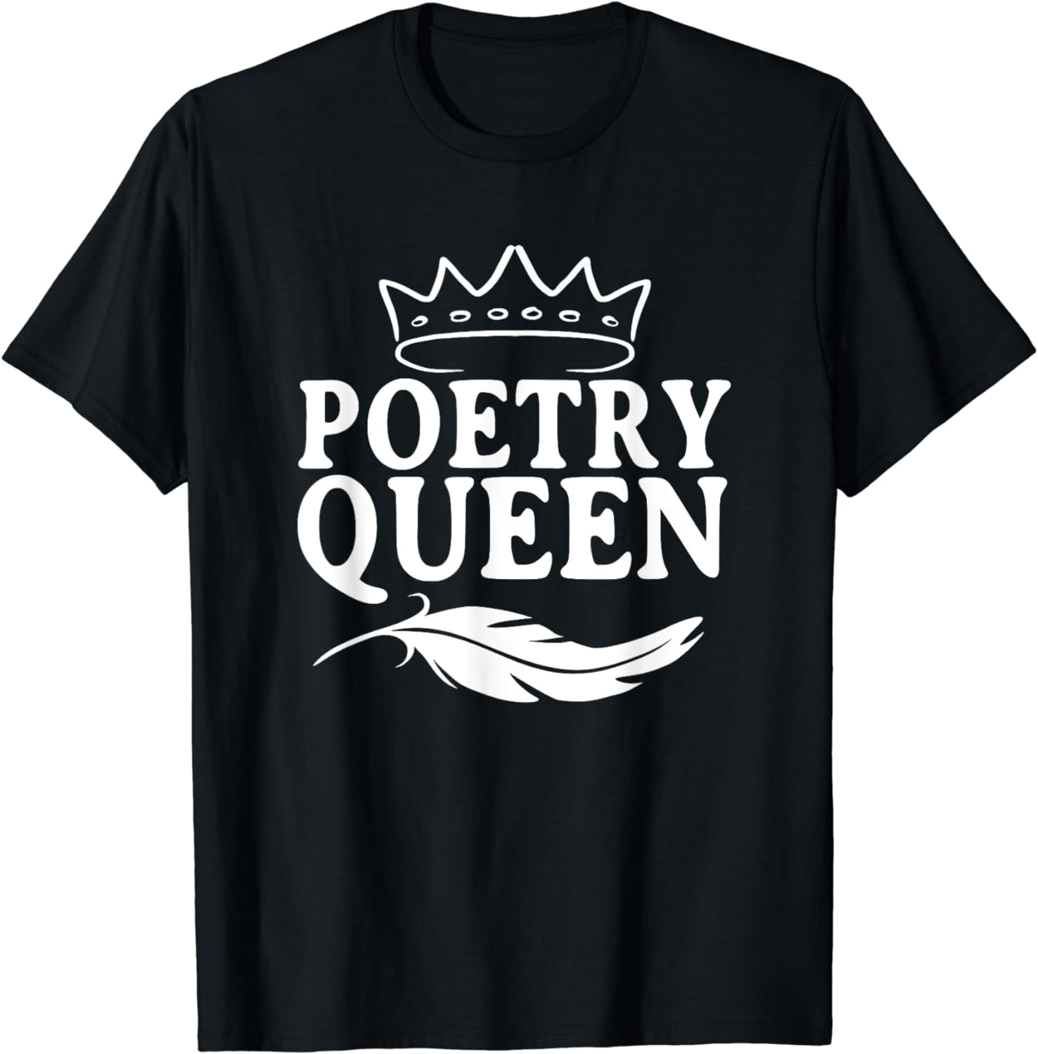 Poetry Queen Poet Literature Lover Poem Female Writer T-Shirt - Walmart.com