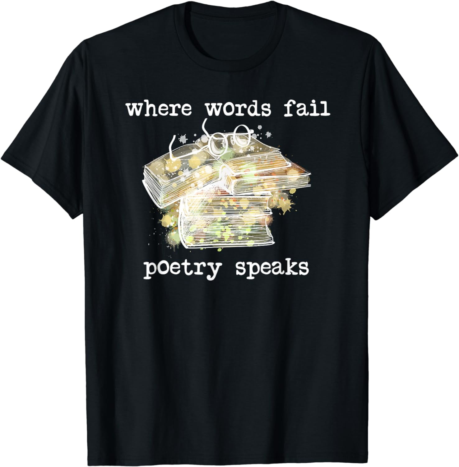 Poetry Speaks Poet Poem Writer Poetry Lover T-Shirt - Walmart.com