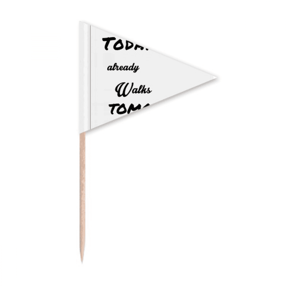 Poetry Today Already Walk Tomorrow Toothpick Triangle Cupcake Toppers ...
