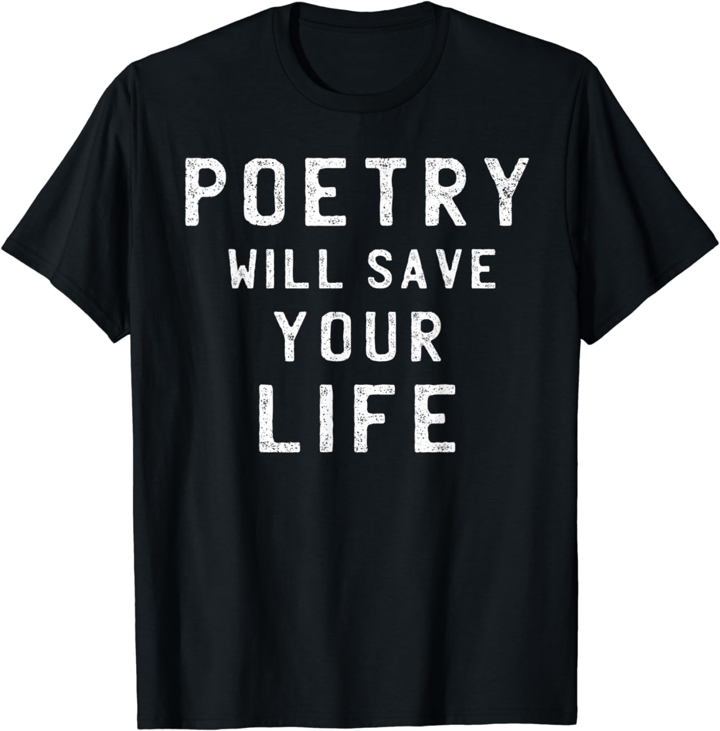 Poetry Will Save Your Life Shirt Poet Poem Writer T-Shirt - Walmart.com
