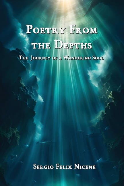 Poetry from the Depths: The Journey of a Wandering Soul, (Paperback ...