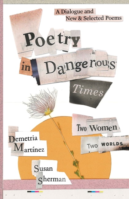 Poetry in Dangerous Times: Two Women, Two Worlds (A Dialogue and New ...