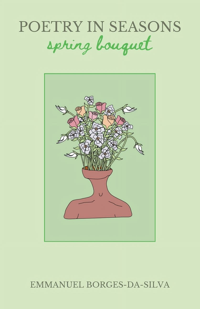 Poetry in Seasons Poetry in Seasons: Spring Bouquet, Book 1, (Paperback ...