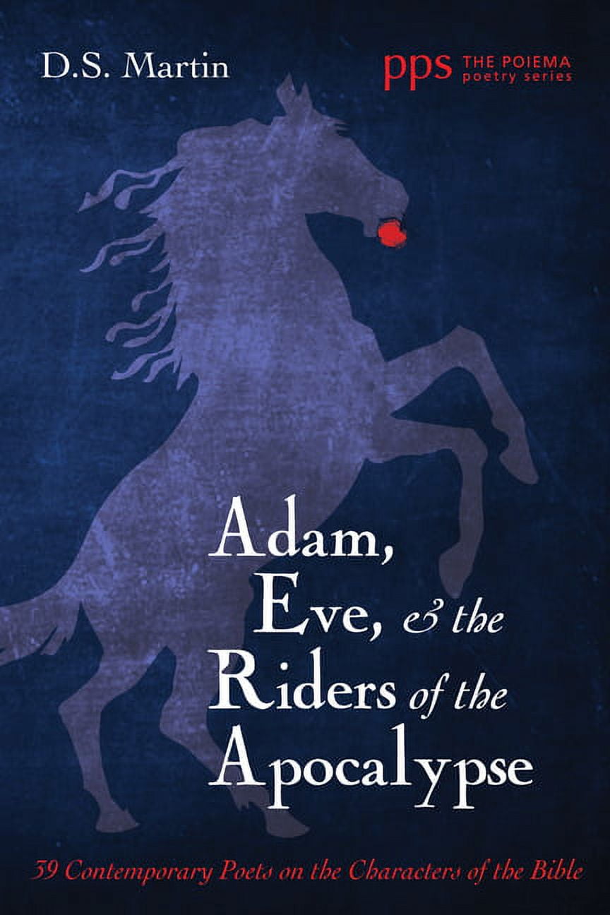 Poiema Poetry: Adam, Eve, and the Riders of the Apocalypse (Hardcover ...