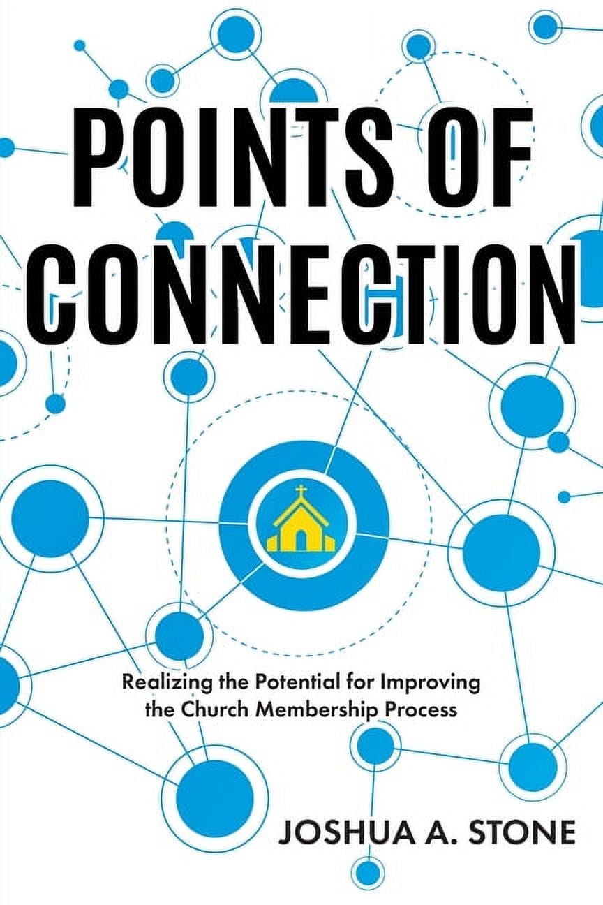 Points of Connection: Realizing the Potential for Improving the Church ...