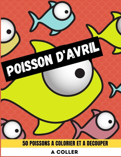 Poisson d'Avril - 50 poissons à découper et à colorier - A coller ...