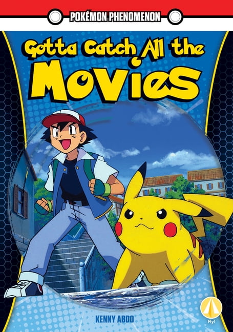 Pokemon Phenomenon Gotta Catch All the Movies, (Hardcover) - Walmart.com