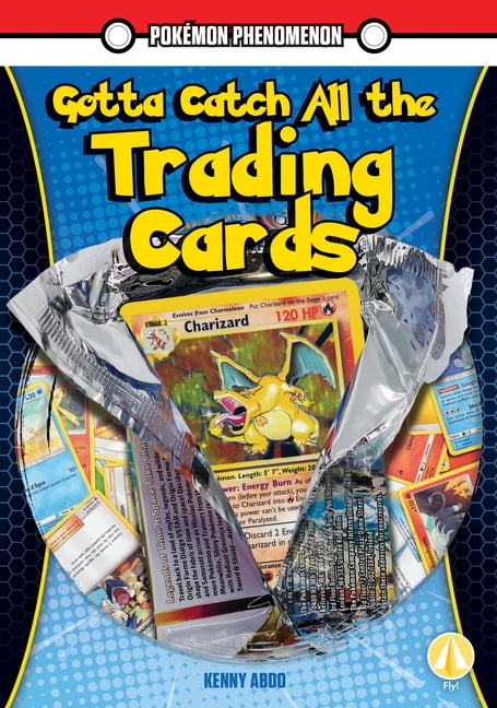 Pokemon Phenomenon Gotta Catch All the Trading Cards, (Hardcover ...