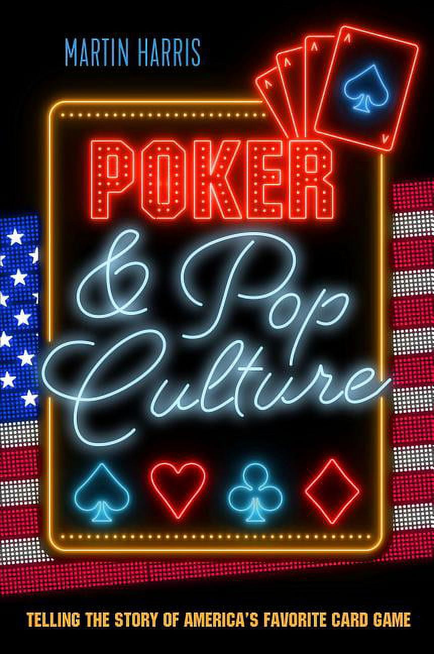 Poker and Pop Culture : Telling the Story of America's Favorite Card ...