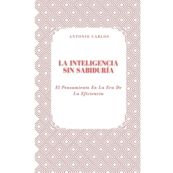 PolÃ­tica, Verdad y el Colapso de las Est La Inteligencia Sin SabidurÃ ...