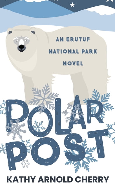 Polar Post: An Erutuf National Park Novel, (Hardcover) - Walmart.com