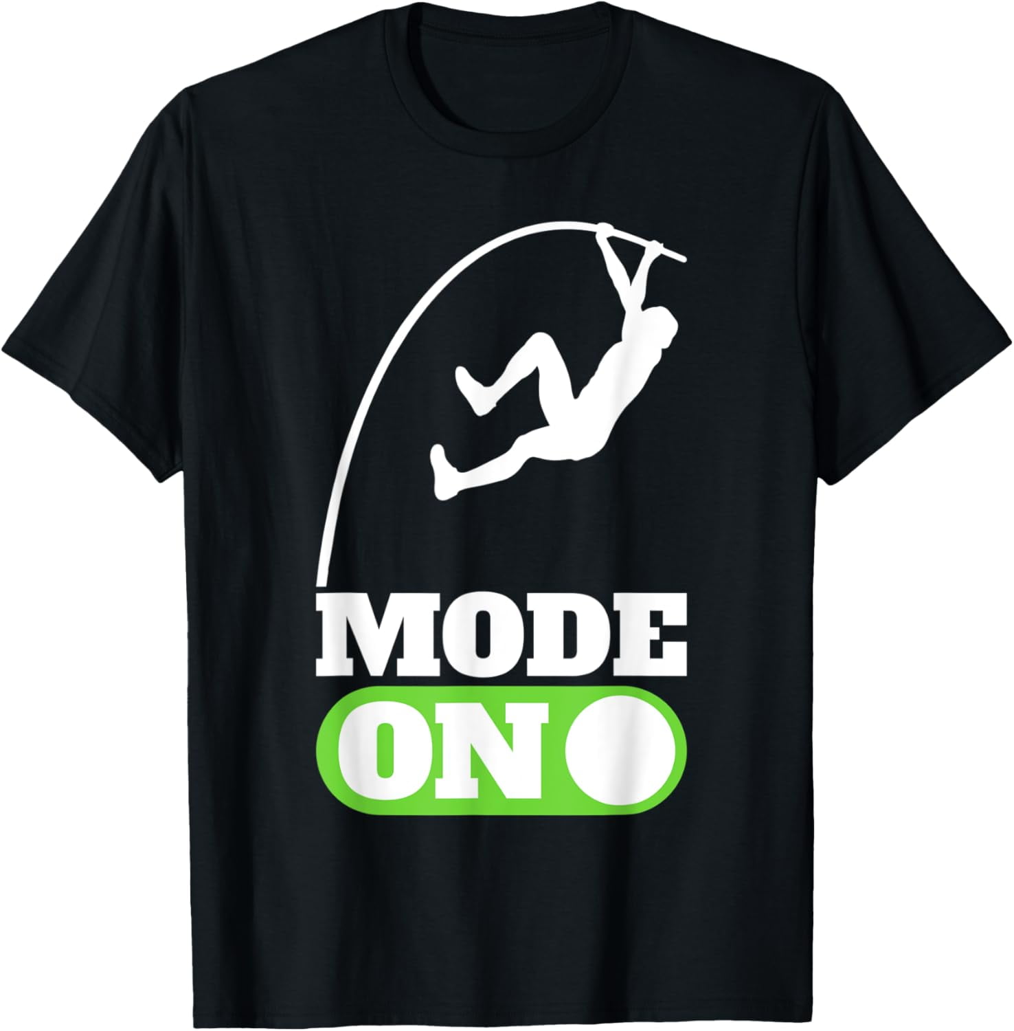 Pole Vault Mode on, Funny Pole Vault Game Lovers Pole Vault T-Shirt ...