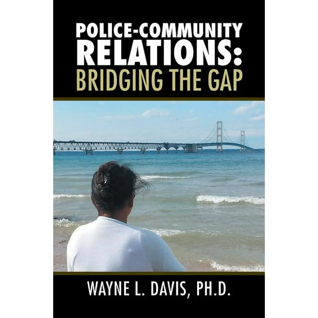 Police-Community Relations : Bridging the Gap (Paperback) - Walmart.com