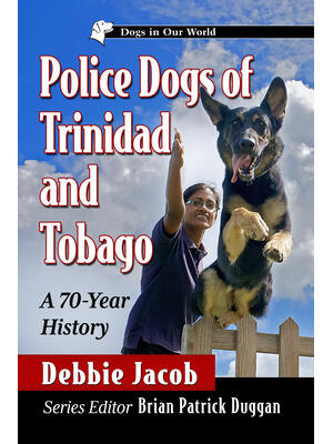 Police Dogs of Trinidad and Tobago : A 70-Year History - Walmart.com