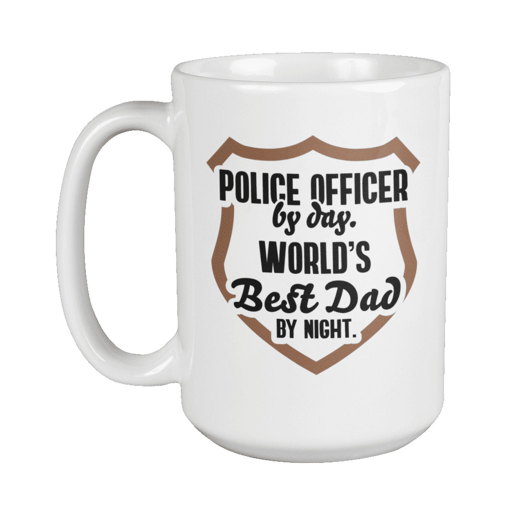 Police Officer By Day World's Best Dad By Night. Coffee & Tea Gift Mug ...
