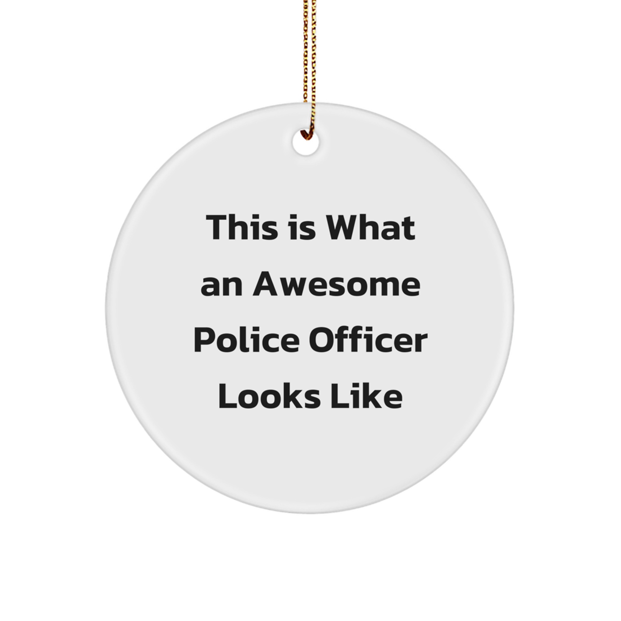 Police Officer Circle Ornament Gifts from Men, for Awesome Police ...