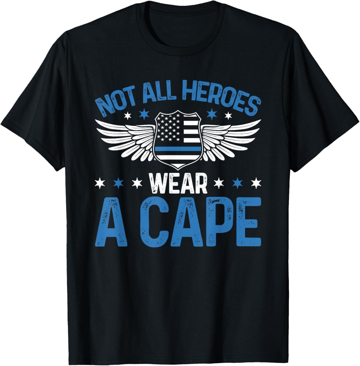 Police Officer Not All Heroes Wear A Cape Blue Line T-Shirt - Walmart.com