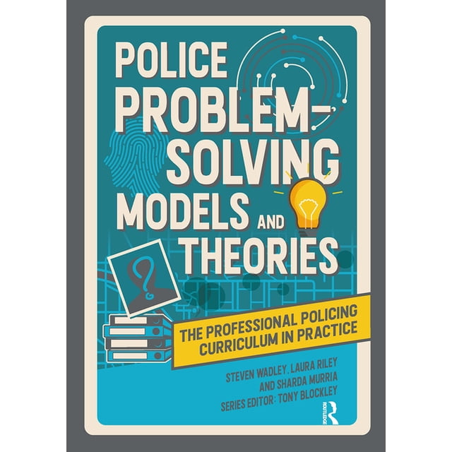 Professional Policing Curriculum in Prac Police Problem Solving Models ...