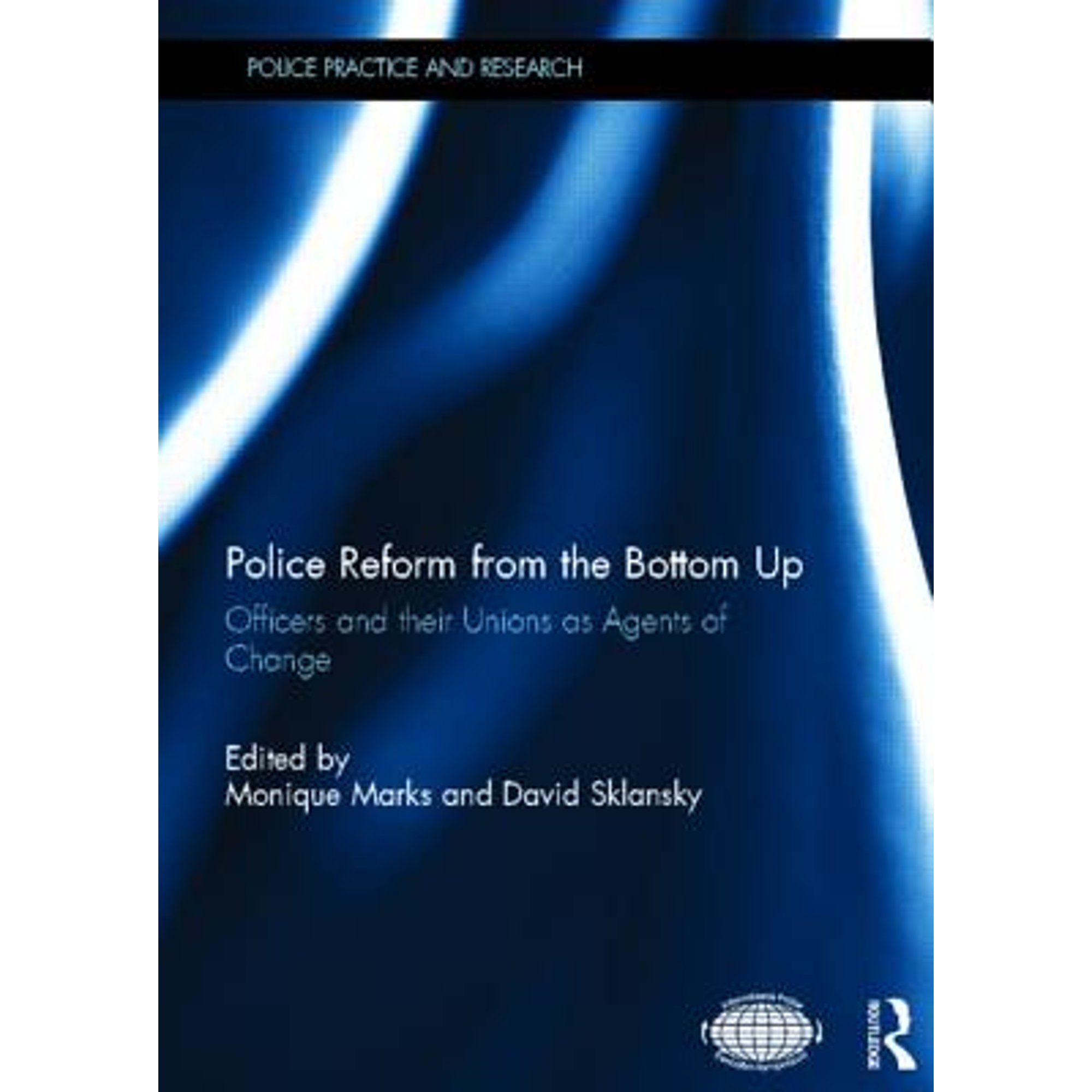 Pre-Owned Police Reform from the Bottom Up: Officers and their Unions ...